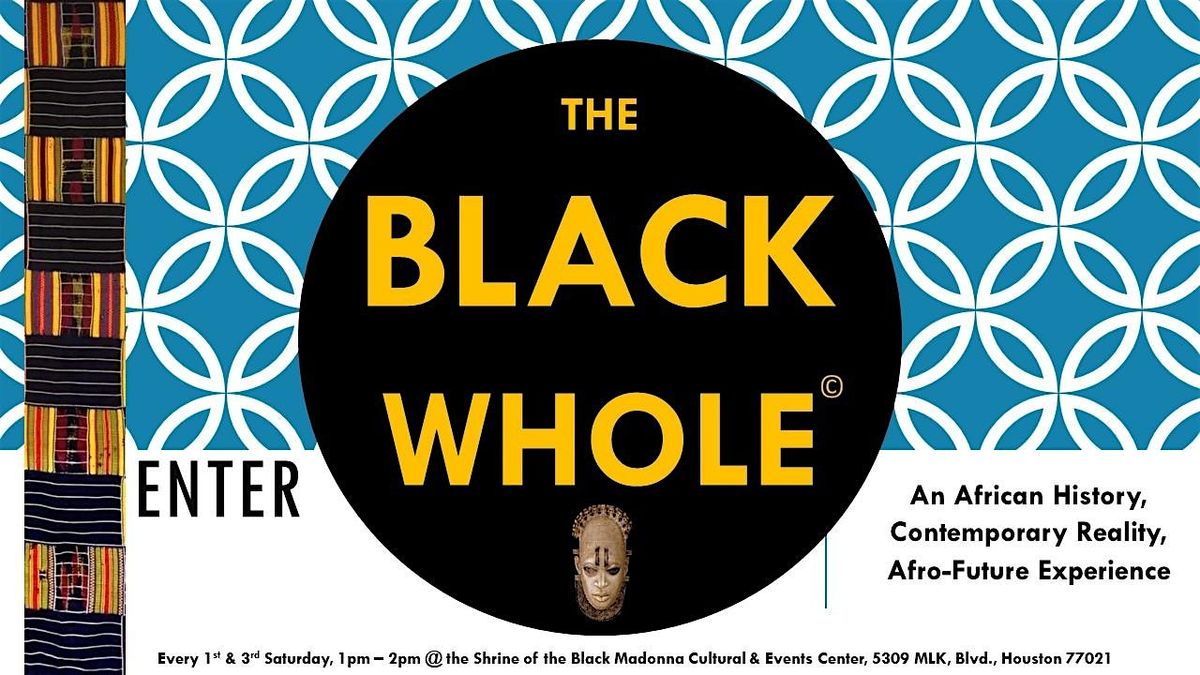 Enter the Black Whole- Black Reality-History Class | Shrine Cultural ...