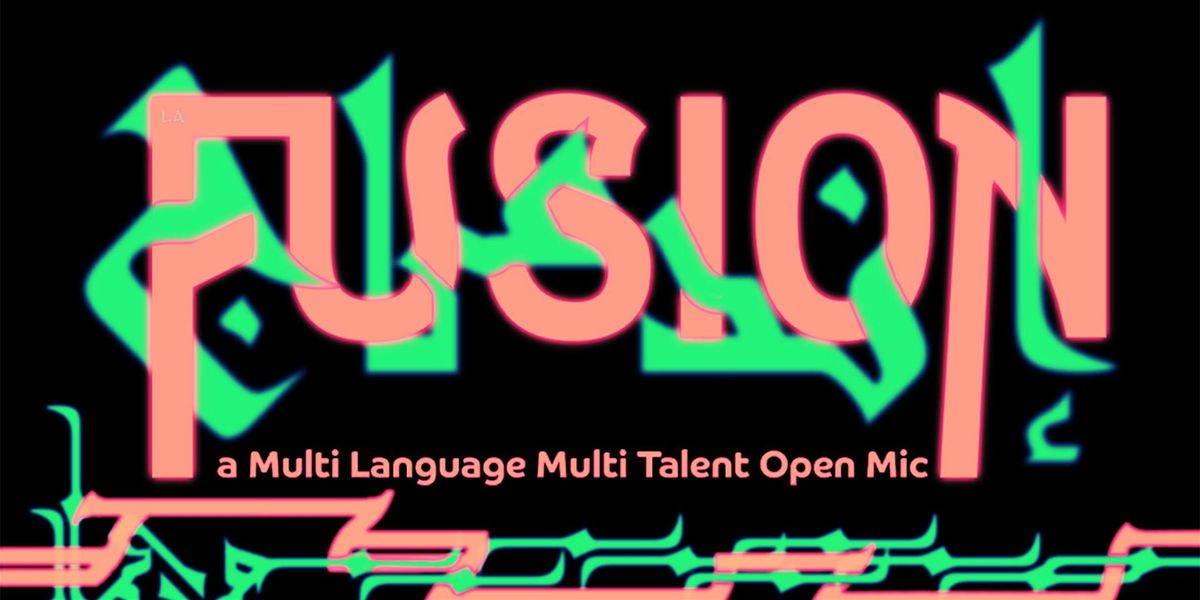 La Fusion | a Multi Language Multi Talent Open Mic |May 03 2025 at ...
