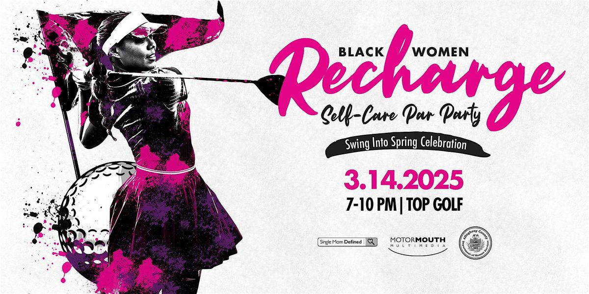 Black Women Recharge Self-Care Par Party | Topgolf Pittsburgh ...