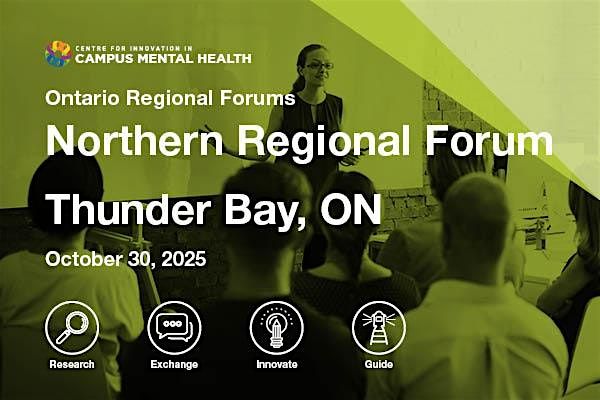 CICMH Northern Regional Forum at Lakehead University, Thunder Bay on ...