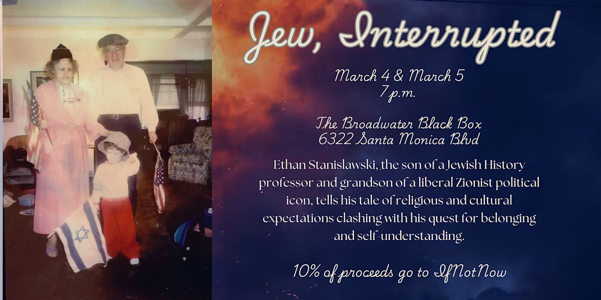 Jew, Interrupted | Broadwater Black Box, Los Angeles, CA | March 4 to ...