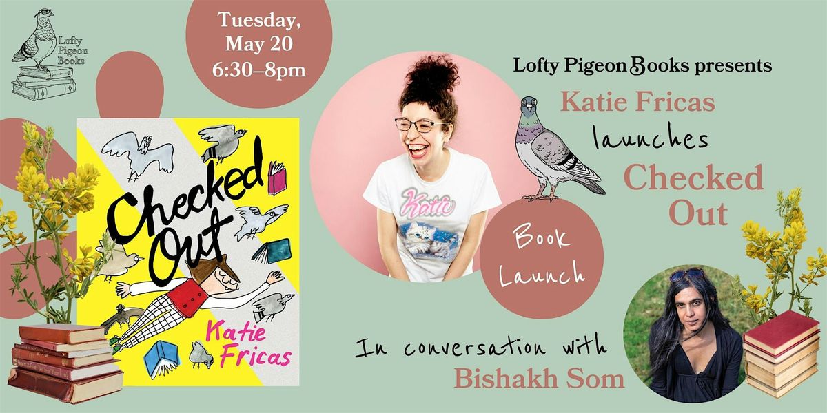 Katie Fricas launches "Checked Out," in conversation with Bishakh Som ...