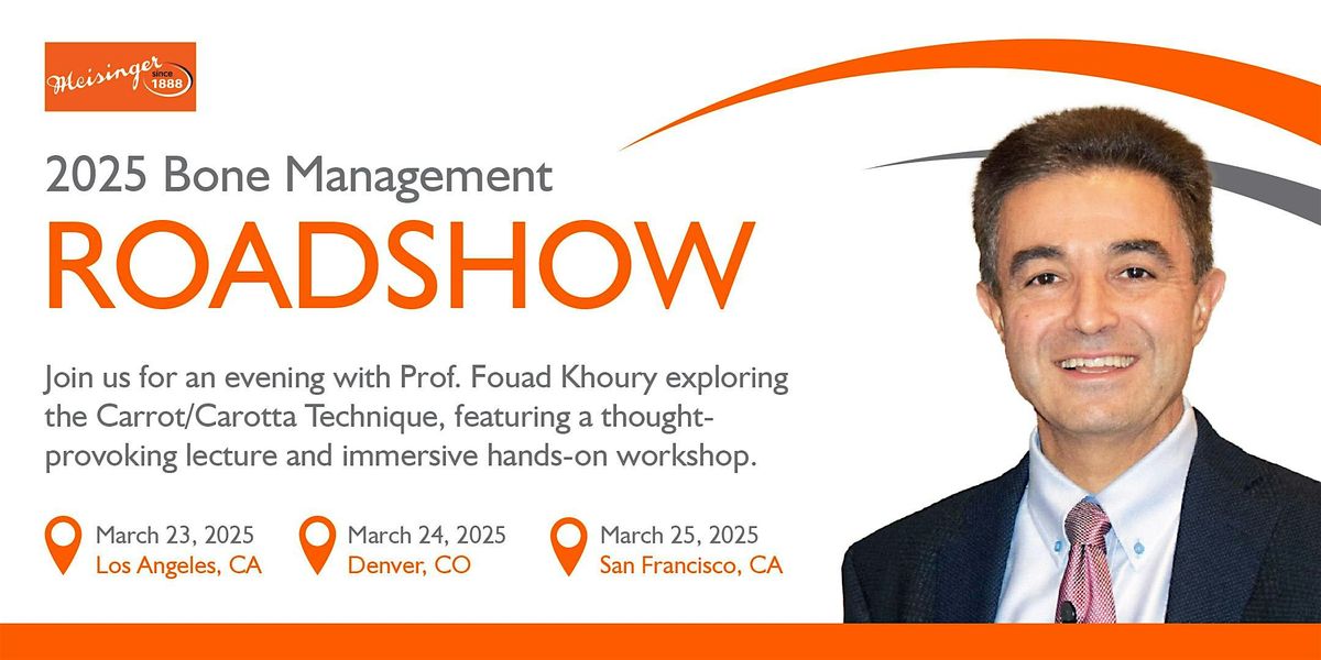 The 2025 Bone Management Roadshow with Prof. Fouad Khoury: Denver at ...