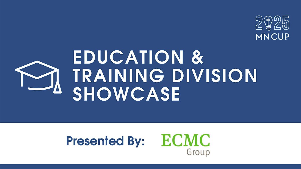2025 MN Cup Education & Training Division Showcase at ECMC Group Office ...