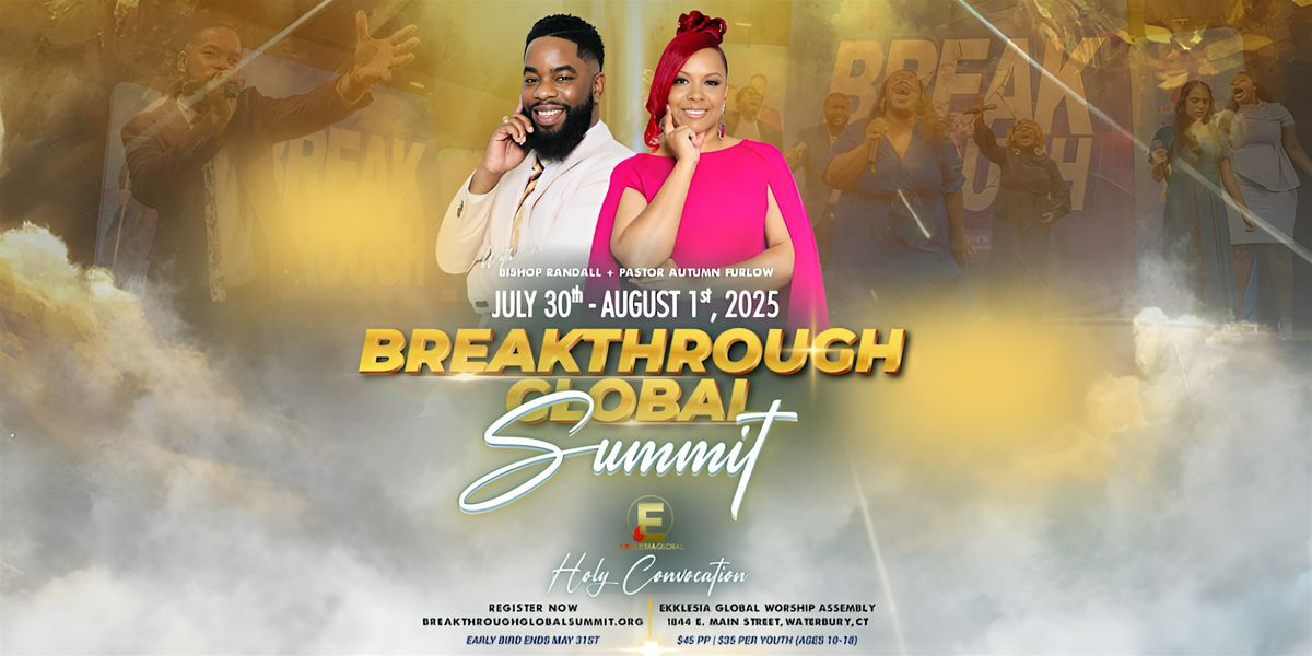 2025 Breakthrough Global Summit at Ekklesia Global Worship Assembly, Waterbury on 30th July, 2025