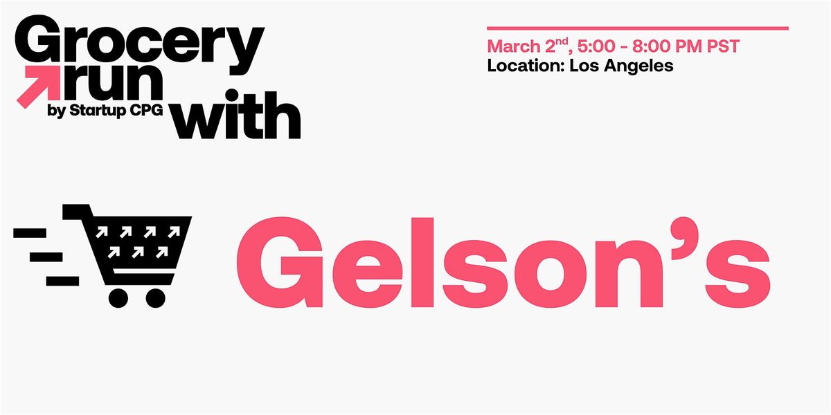 Los Angeles Grocery Run with Gelsons - March 2026 at The Rose Room, Los ...