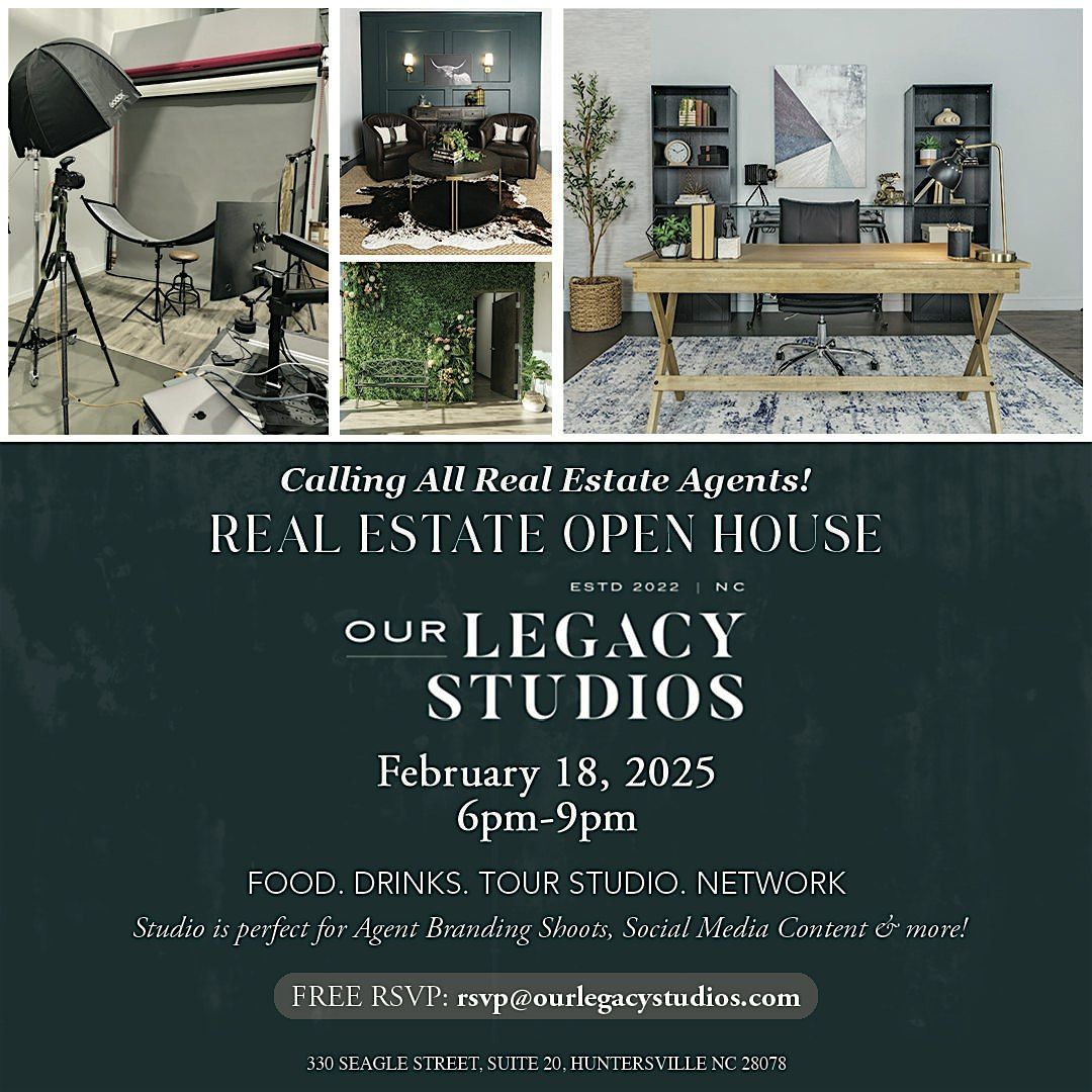 REAL ESTATE OPEN HOUSE @ OUR LEGACY STUDIOS at Our Legacy Studios ...