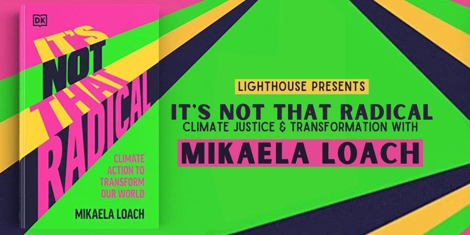 Its Not That Radical: Climate Justice & Transformation with Mikaela ...