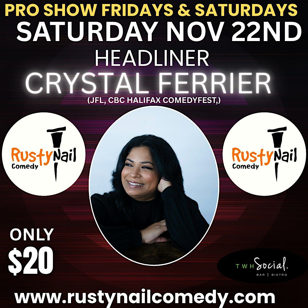 Rusty Nail Comedy Saturday TWH Social:HL: Crystal Ferrier 8PM showtime ...