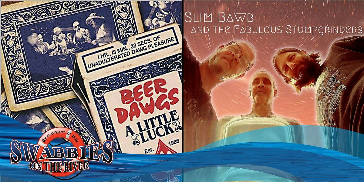 Beer Dawgs 39th Reunion featuring Slim Bawb & The Fabulous ...