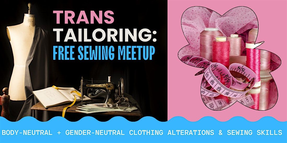 Trans Tailoring Free Sewing Meetup x Sharpsburg | 606 Main St ...
