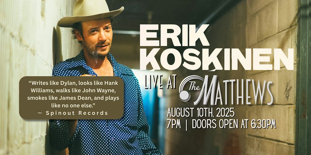Erik Koskinen at The Matthews | The Matthews (Opera House & Arts Center ...