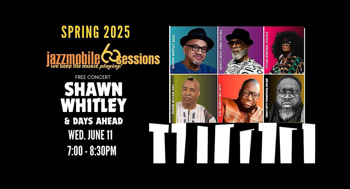 JAZZMOBILE SESSIONS - BASSIST SHAWN WHITLEY - WED. JUNE 11, 2025 | THE ...