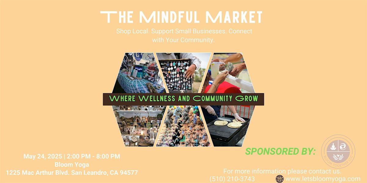 The Mindful Market | Bloom Yoga, MacArthur Boulevard, San Leandro, CA, USA | May 24, 2025