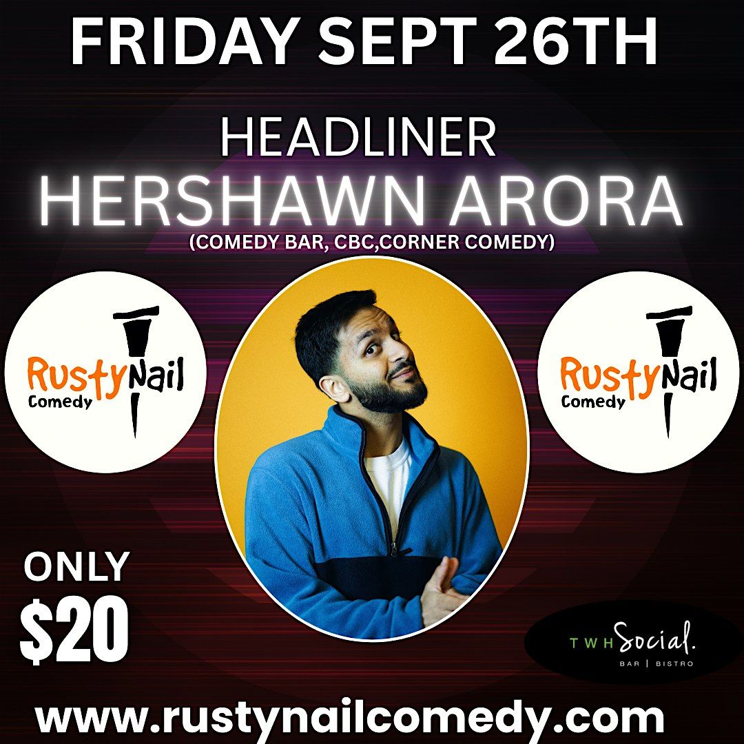 Rusty Nail Pro comic Fridays TWH Social:HL:Hershawn Arora at TWH Social ...