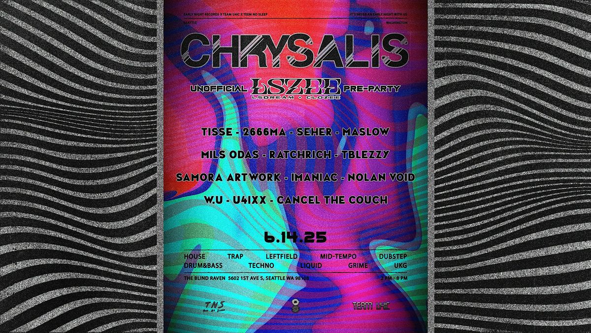 CHRYSALIS Unofficial LSZEE Seattle Pre-Party 6/14 at Blind Raven BBQ ...
