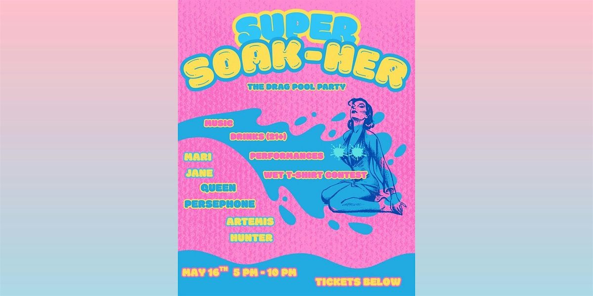 Super Soak-Her: The Drag Pool Party at El Segundo Swim Club, Houston on ...