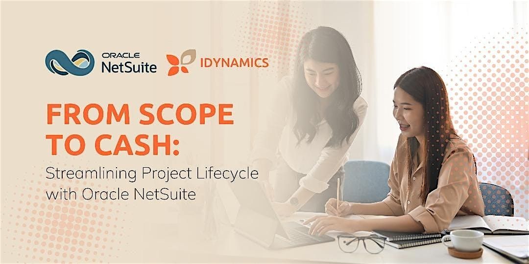 From Scope to Cash: Streamlining Project Lifecycle with Oracle NetSuite ...