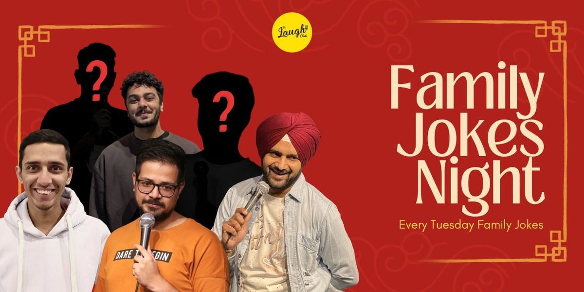 Family Jokes Night - A Lineup Comedy Show at The Laugh Club: Chandigarh ...