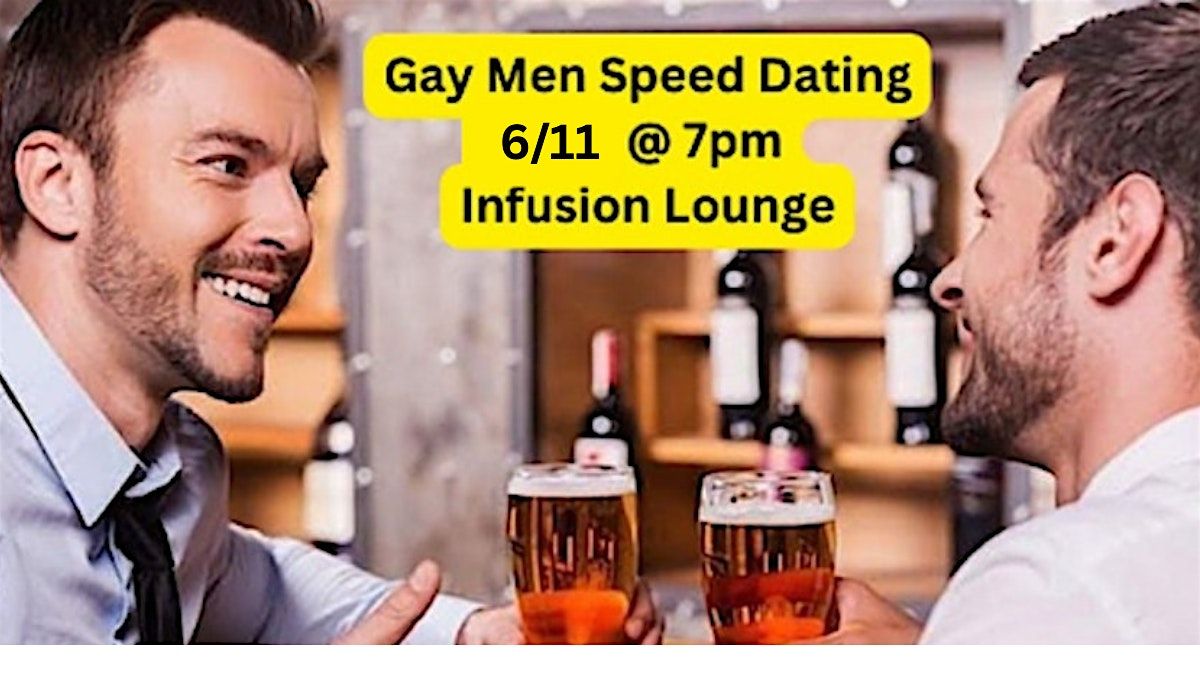 Gay Men Speed Dating! at Infusion Lounge Philly, Philadelphia on 11th ...
