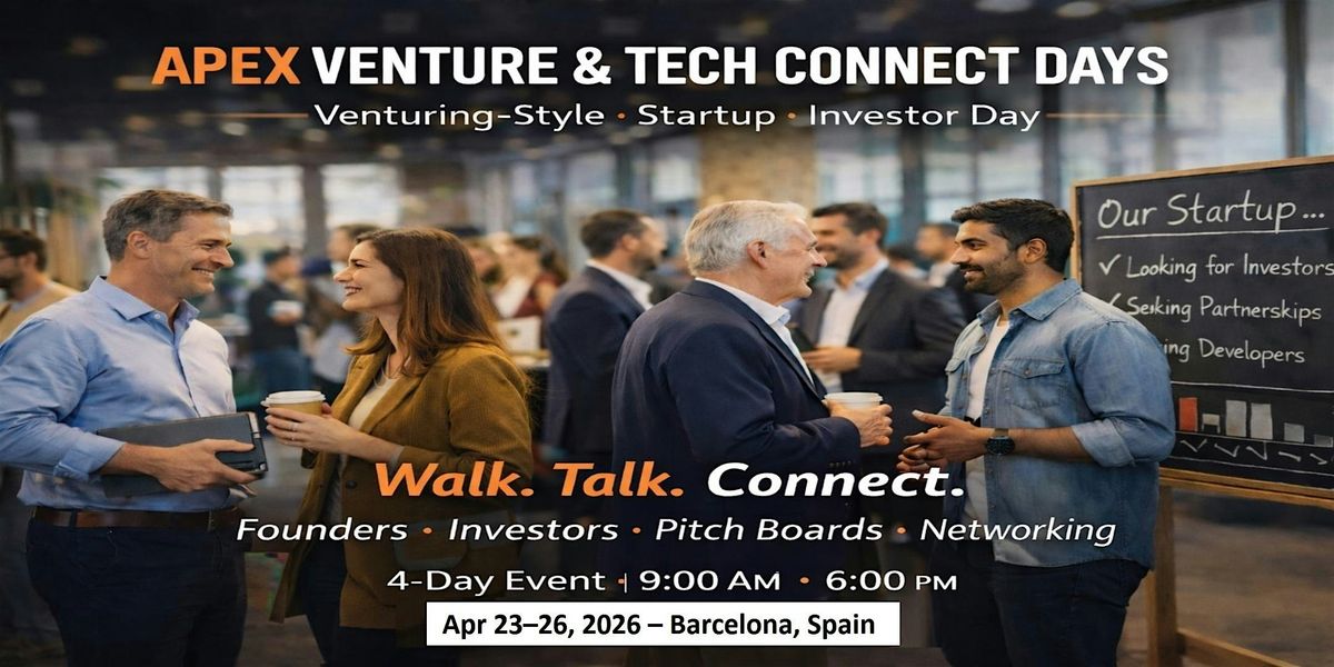Apex Venture & Tech Connect Days in Barcelona, Spain at Hotel Camiral ...