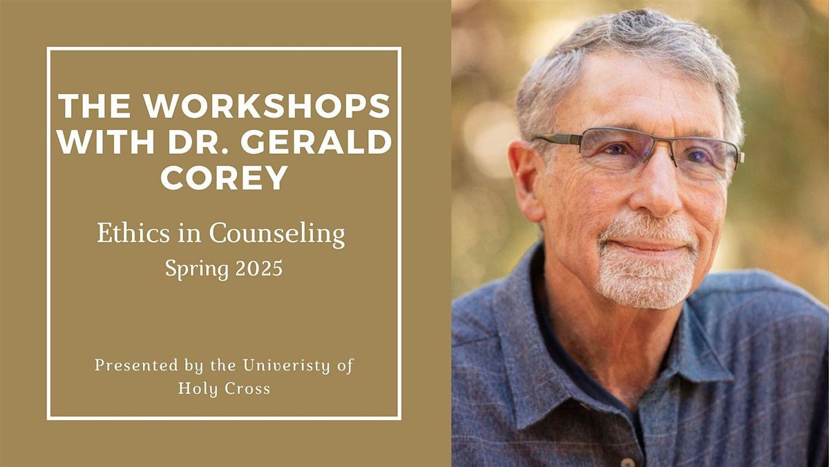 Workshops by Dr. Gerald Corey: Spring 2025 | Online | February 21 to ...