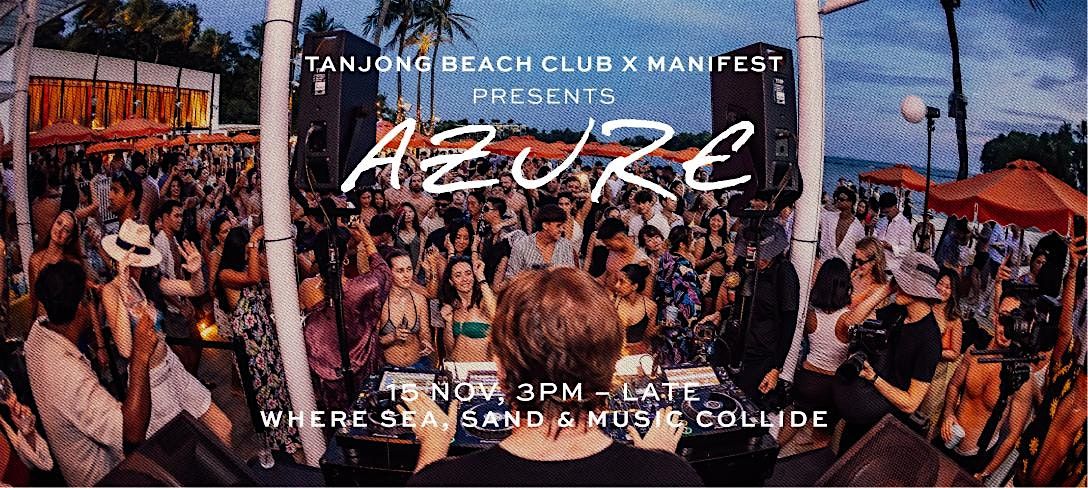 Tanjong Beach Club X Manifest Presents: Azure at Tanjong Beach Club ...