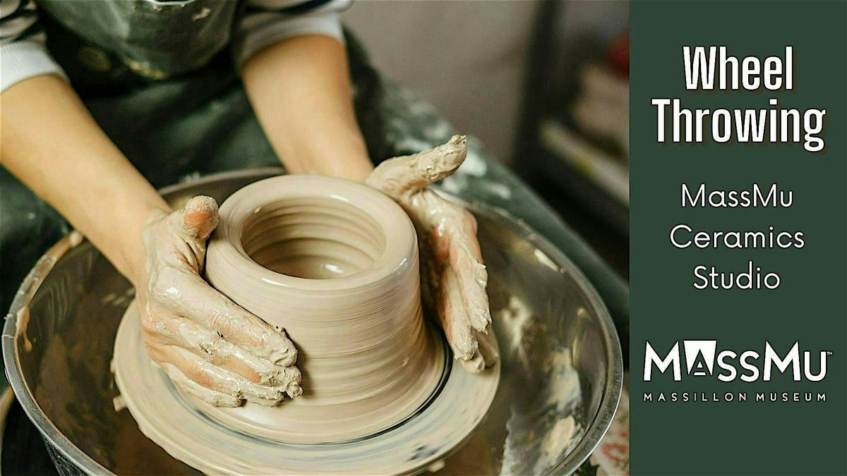 Wheel Throwing | Massillon Museum | July 24, 2025