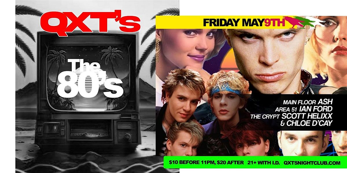 FLASHBACK FRIDAYS - THE 80s! at QXT's Nightclub, Newark on 9th May, 2025