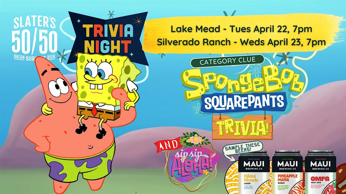 "Spongebob Squarepants" Trivia Night at Slaters 50/50 - Silverado Ranch ...