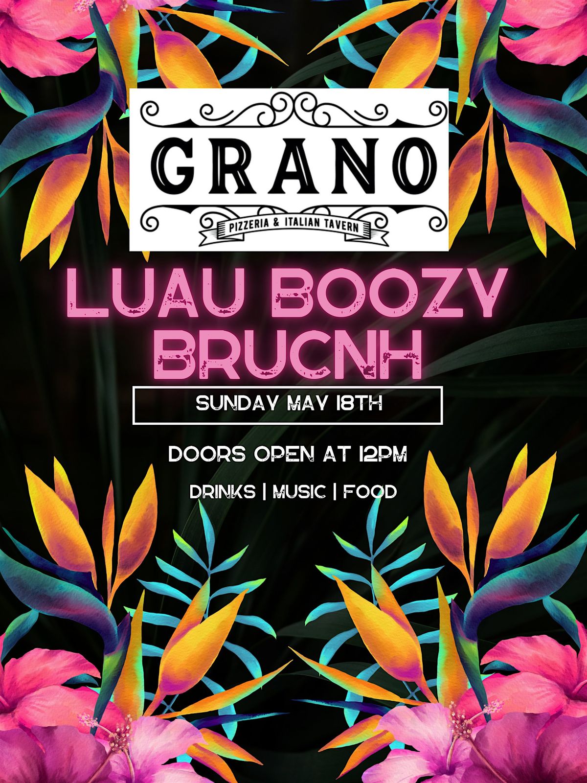 Grano Luau Boozy Brunch at Grano Pizzeria & Italian Tavern, Scotch ...