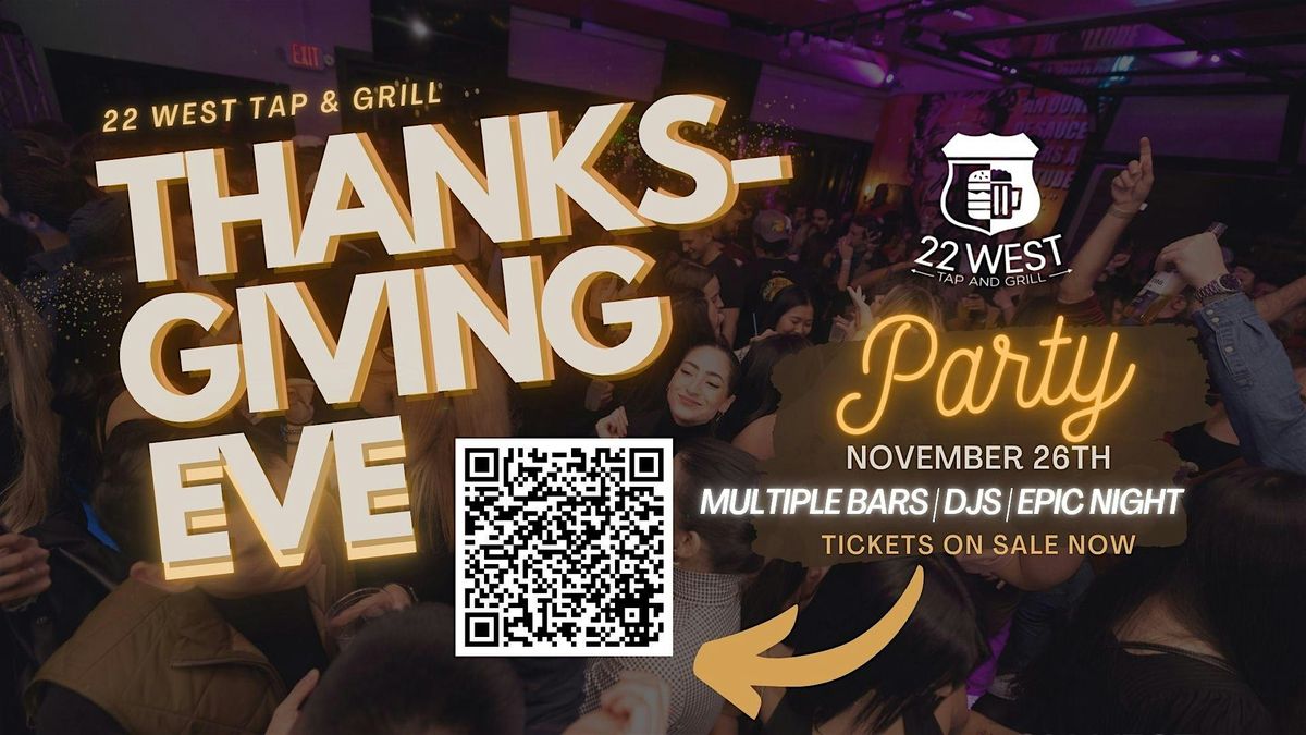 Thanksgiving Eve Bash! at 22 West Tap And Grill, Bound Brook on 26th ...