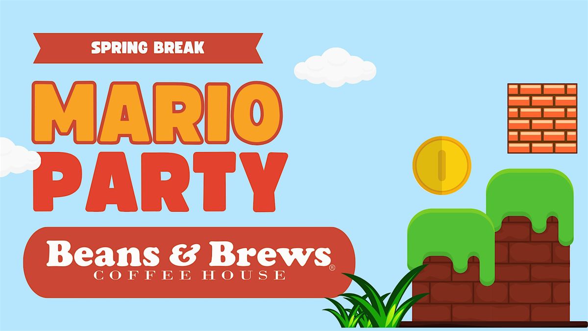 Spring Break- Mario Party | Beans & Brews Coffeehouse, Spring, TX ...