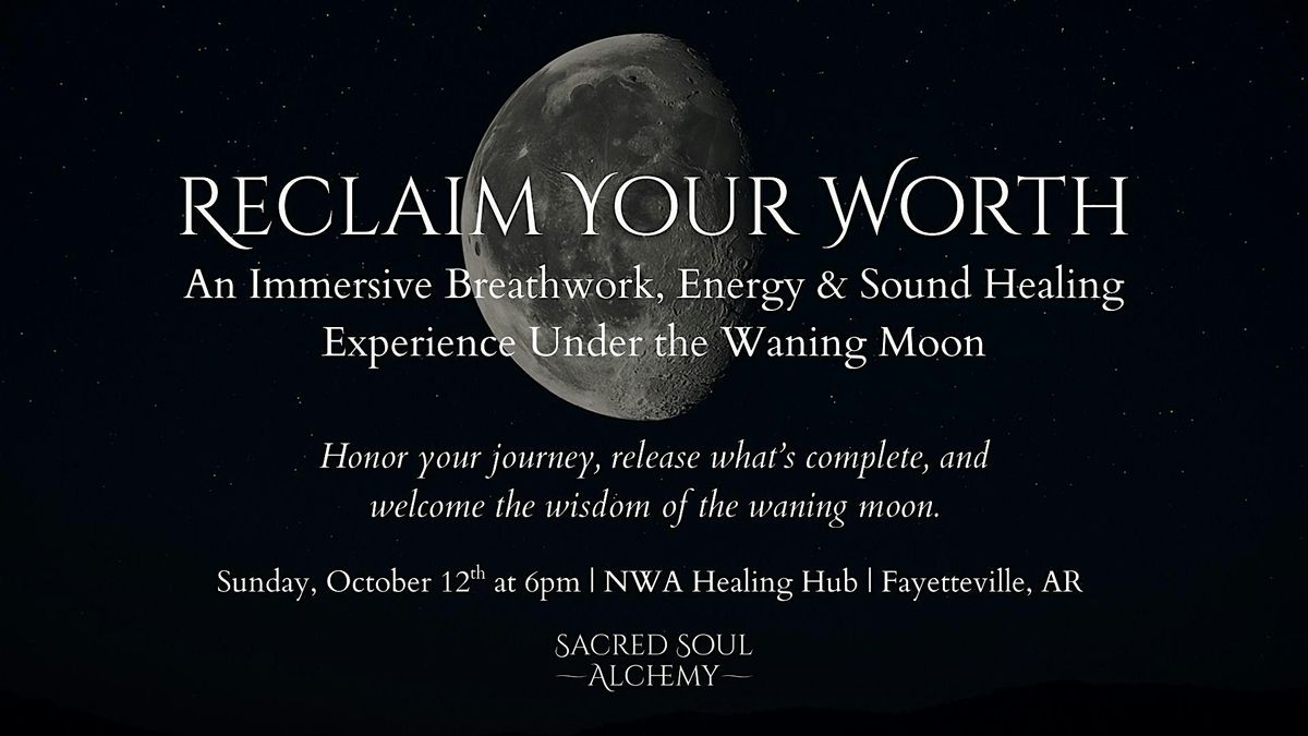 Reclaim Your Worth: Breathwork, Energy, & Sound Bath Under the Waning ...