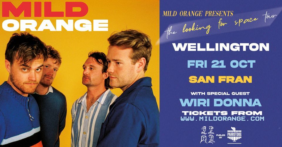 Mild Orange | Wellington | w/ Wiri Donna | San Fran, Wellington, WG ...