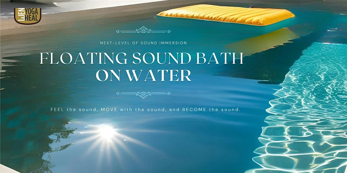 Floating SOUND BATH on Water at The Initial Sama Serviced Residences ...
