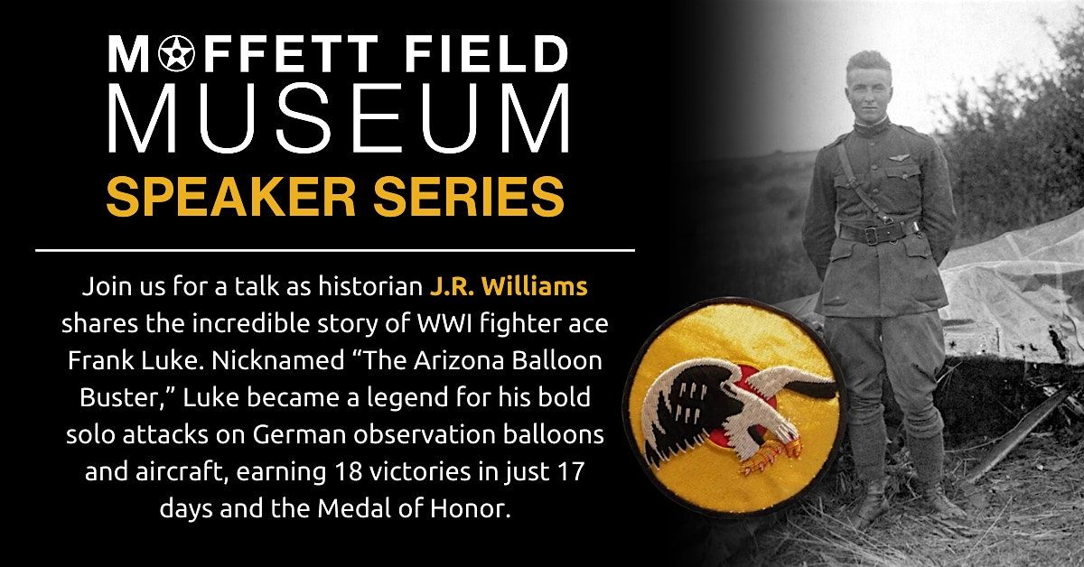 Moffett Field Museum • Speaker Series on WWI Fighter Pilot Ace Frank ...