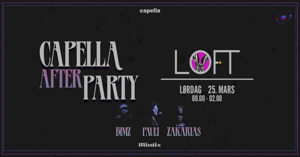 Capella (After) Party // LOFT | LOFT, Stavanger, RO | March 25, 2023