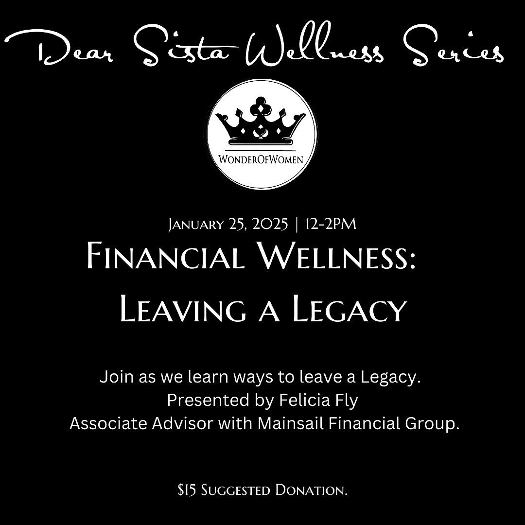 Dear Sista Wellness Series| Financial Wellness: Leaving a Legacy | WOW Gallery, Seattle, WA ...