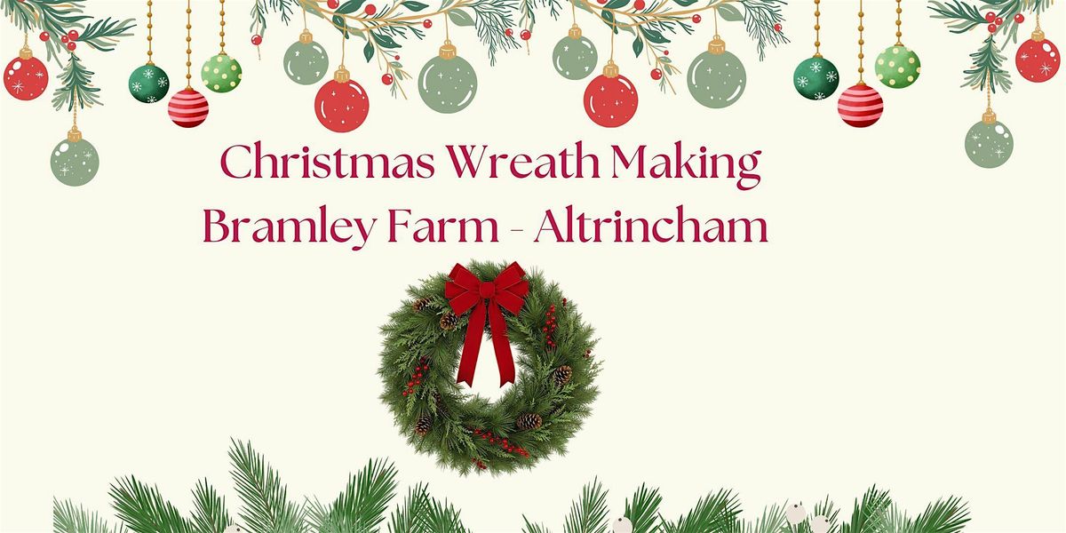 Christmas Wreath Making Workshop at Bramley Farm - Farmhouse Inns ...