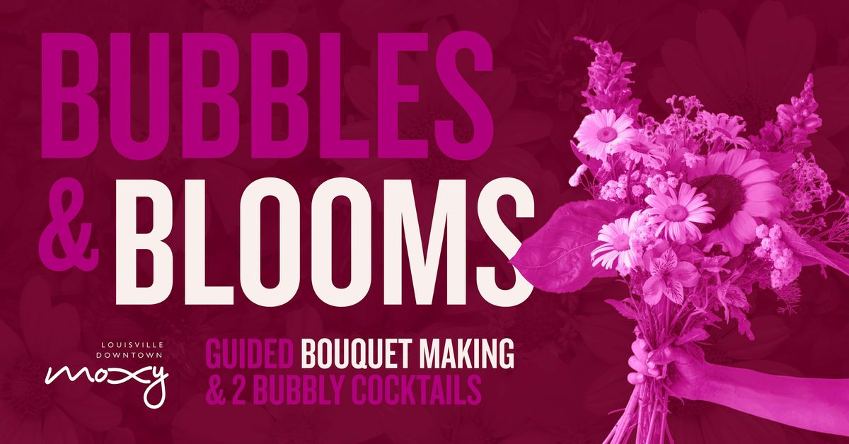 Blooms & Bubbles at Moxy Lou | Moxy Louisville Downtown | May 11, 2025