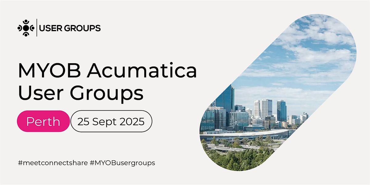 Perth | MYOB Acumatica User Groups - Modern UI, Smarter Business at QT ...