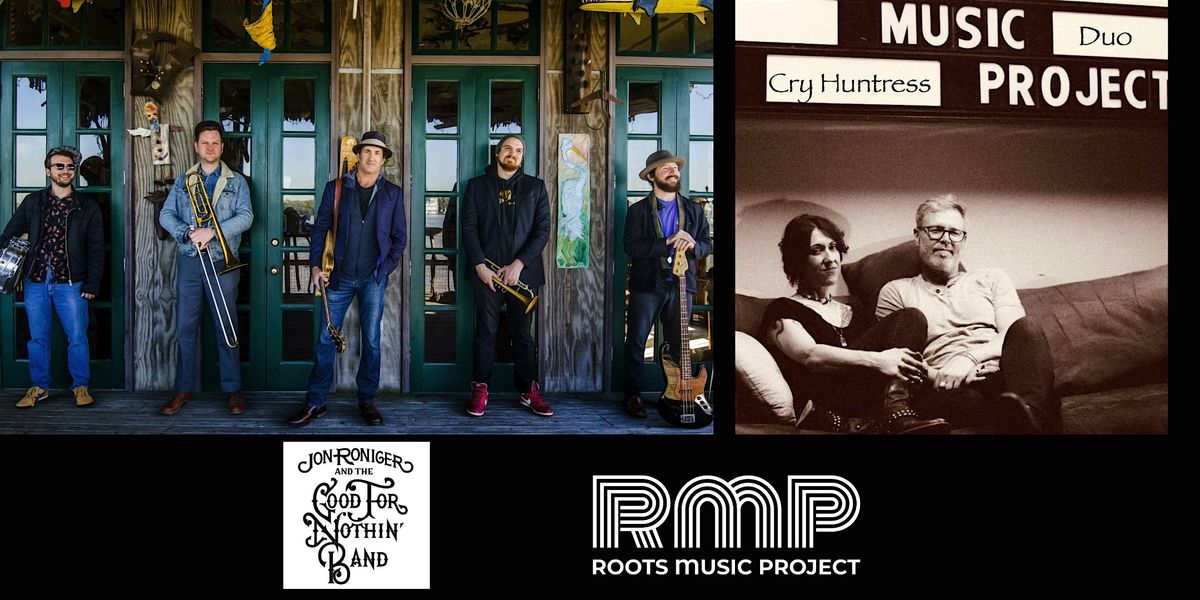 Jon Roniger & The Good For Nothin Band + Cry Huntress | Roots Music ...