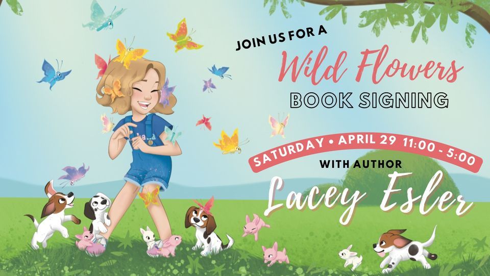 Wild Flowers Book-signing with Author Lacey Esler | Pieces - A Design ...