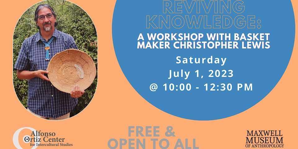 Reviving Knowledge: A Workshop with Basket Maker Christopher Lewis ...