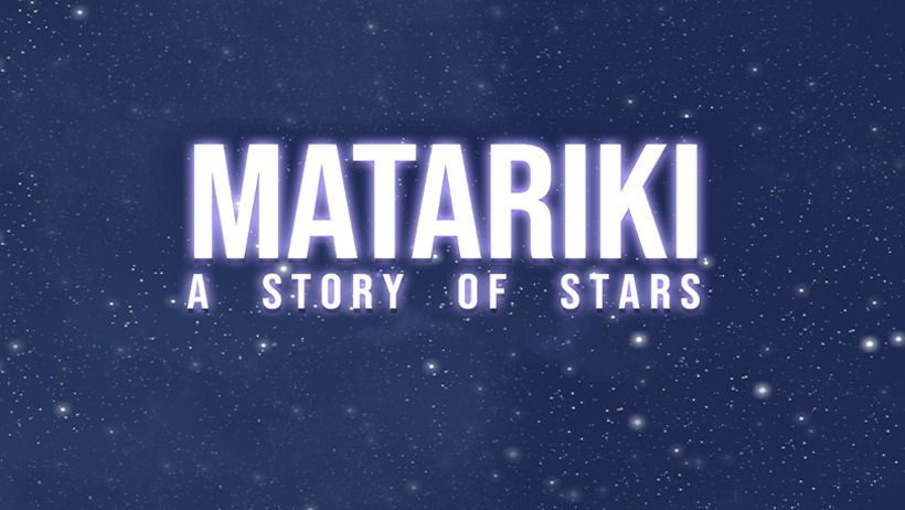 Matariki: A Story Of Stars | 113 Esk Street, Invercargill 9810 | June ...