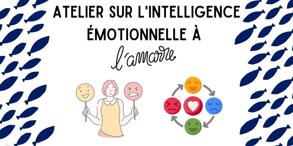 ATELIER SUR LINTELLIGENCE EMOTIONNELLE | l'amarre, La Crau, PR | April ...