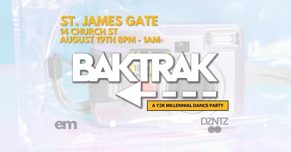 BAKTRAK - A Y2K Millennial Dance Party | St. James' Gate, Moncton, NB ...
