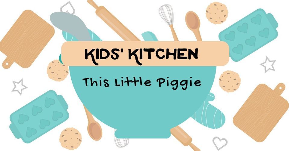 Kids Kitchen - This Little Piggy | Oconomowoc Public Library | October ...