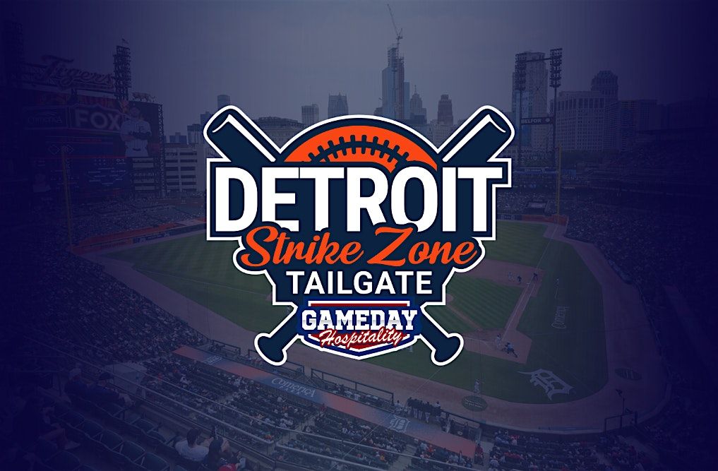 2026 Detroit Strike Zone Tailgate - Opening Day at 456 Clinton St ...